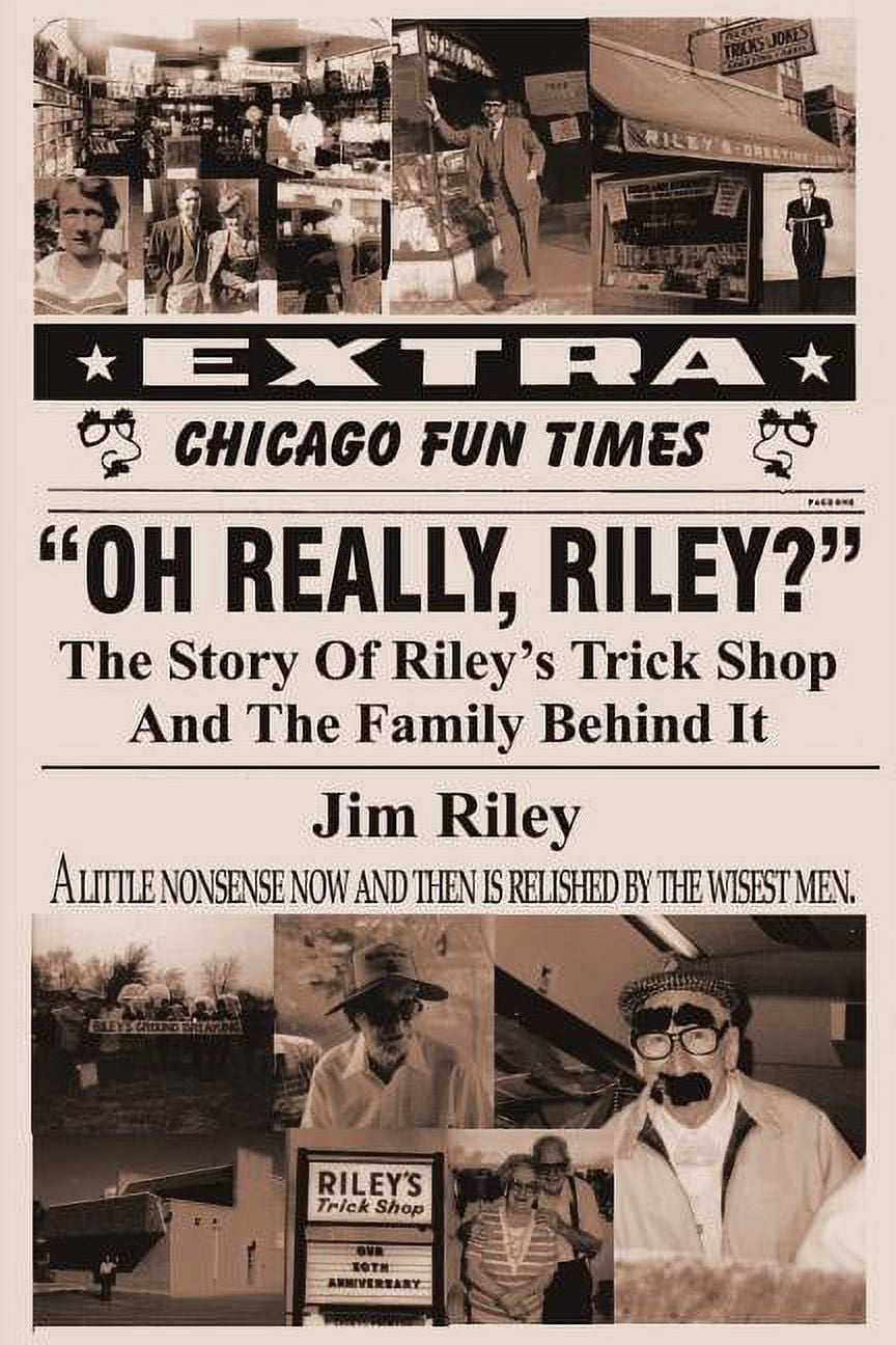 Oh Really, Riley? : The Story of Riley?s Trick Shop and the Family ...