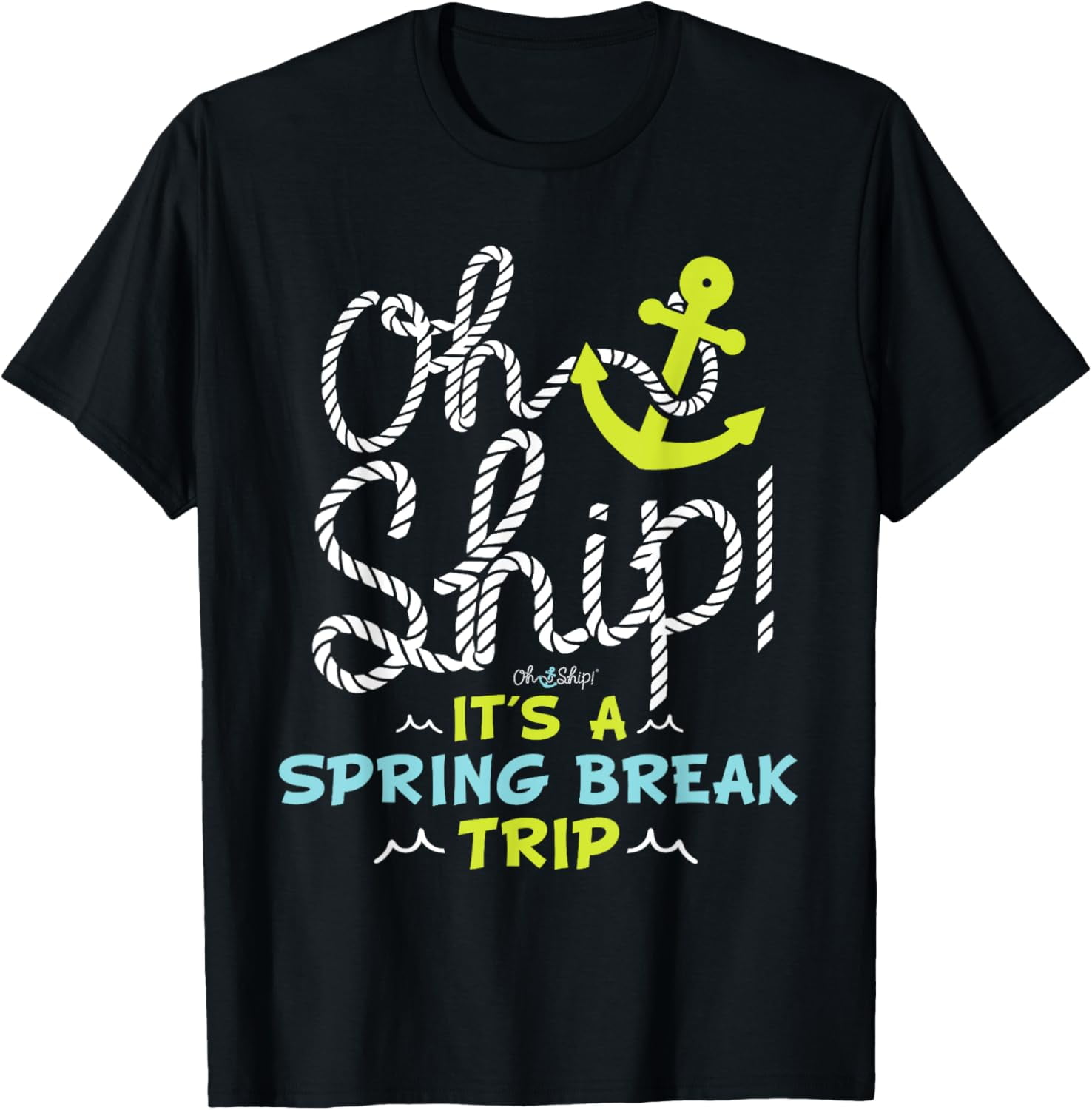 Oh Ship it's a Spring Break Trip, Group Spring Break Cruise T-Shirt ...