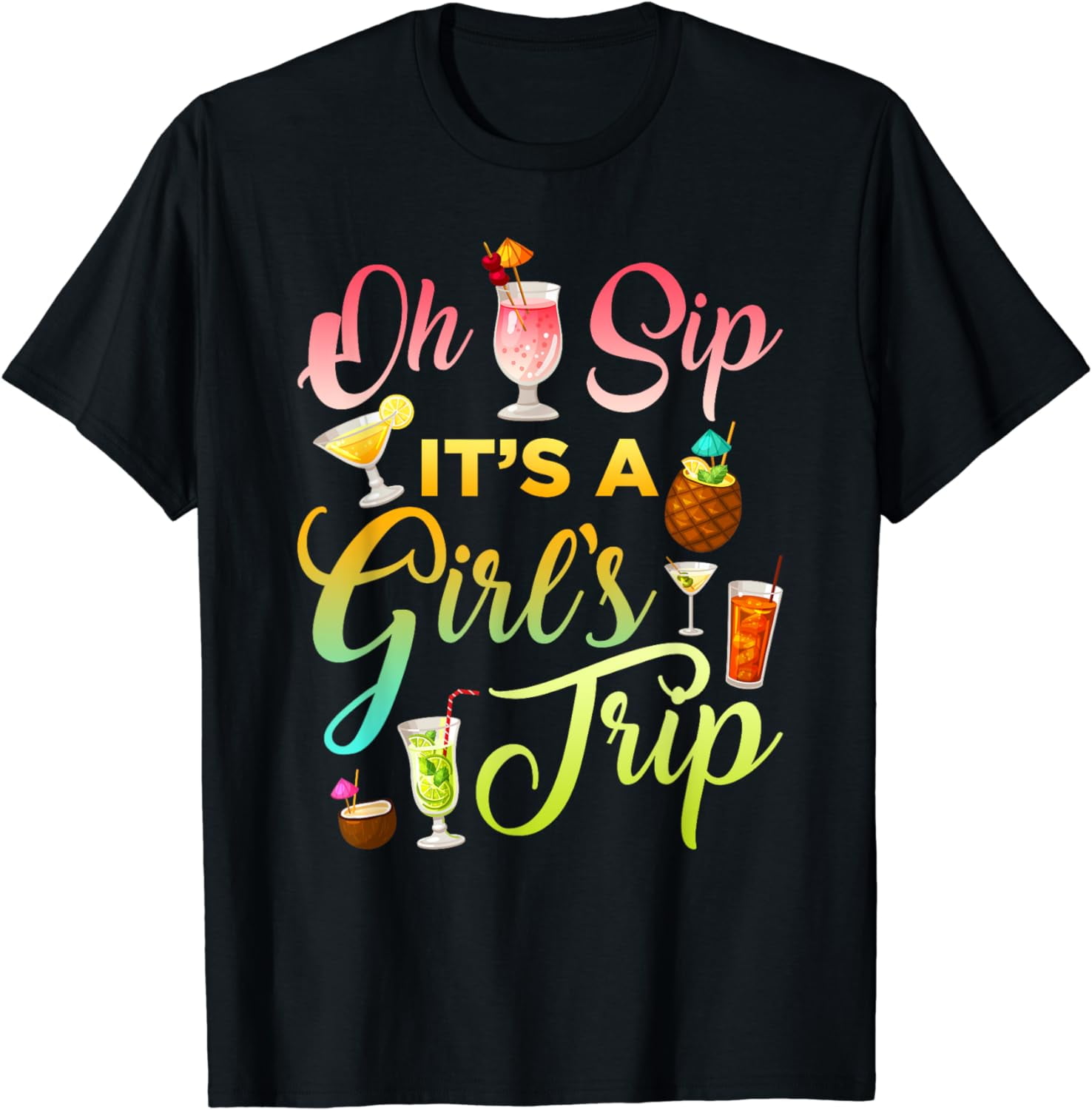 Oh Sip It's A Girls' Trip Funny Womens Drinking Graphic T-Shirt - Walmart.com