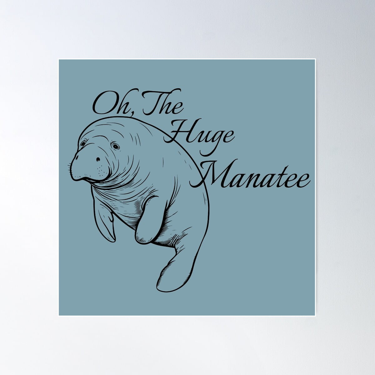 “Oh The Humanity” Huge Manatee Poster Wall Art, Modern Wall Decor For ...