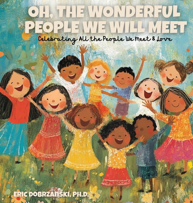 Oh, The Wonderful People We Will Meet, (Hardcover) - Walmart.com