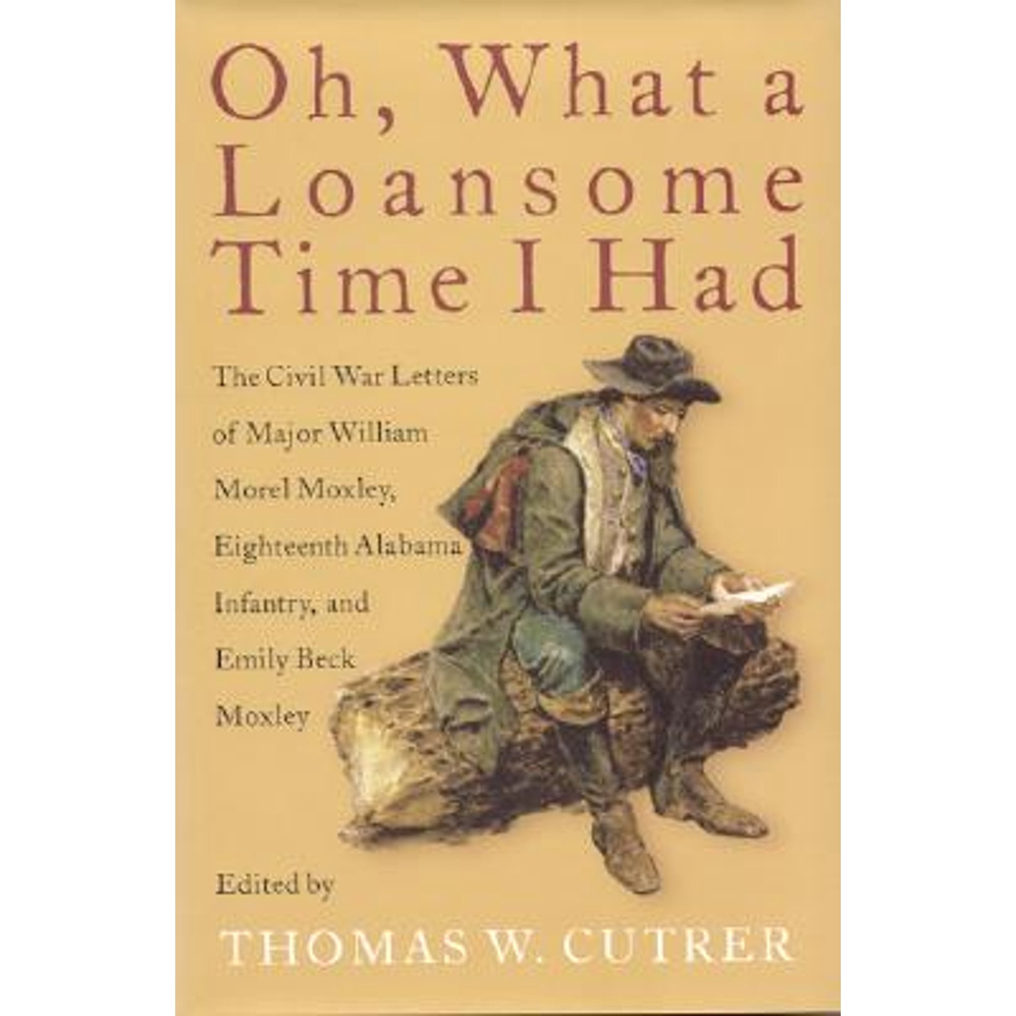 Pre-Owned Oh, What a Loansome Time I Had: The Civil War Letters of ...
