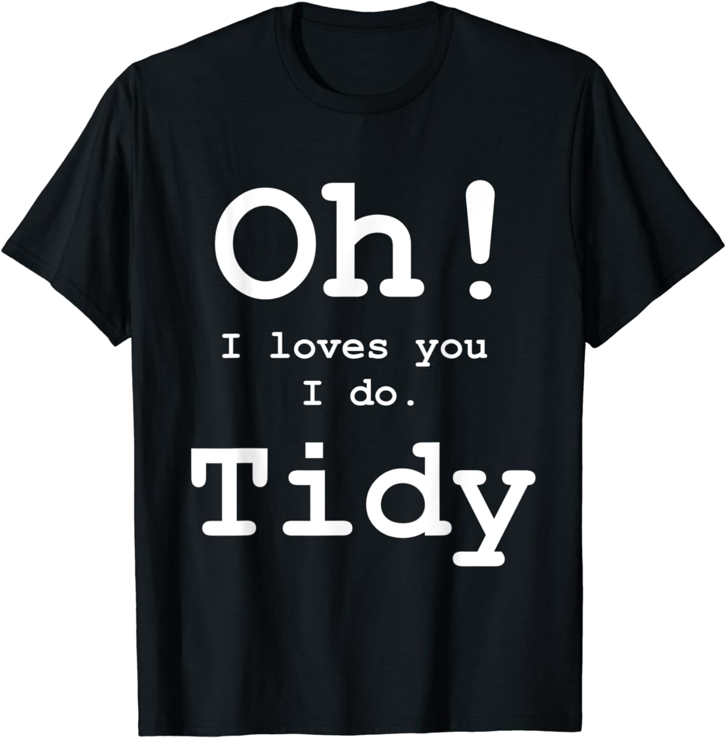 Oh! Whats Occurring Tidy Funny Quote Slogan Gift Top T-Shirt - Walmart.com