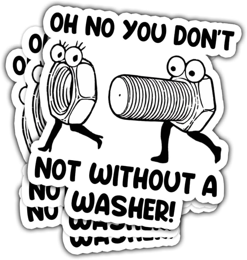 Oh No You Don't Not Without A Washer Sticker, Washer Bumper Sticker ...