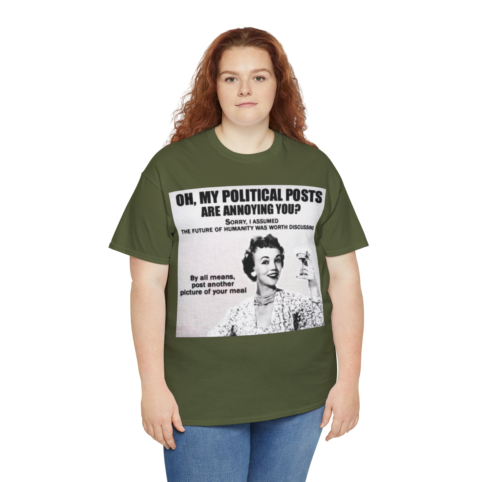 Oh my political posts are annoying you? short Sleeve Tee - Walmart.com