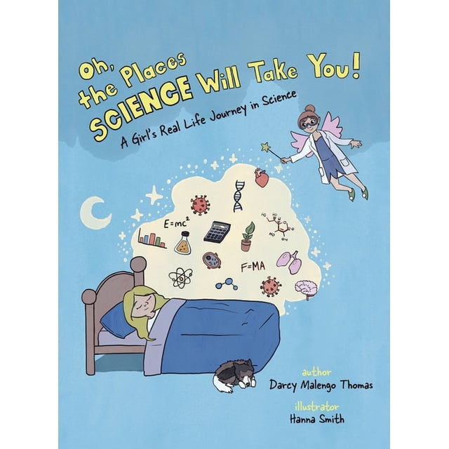 Oh, the Places Science Will Take You : A Girl's Real Life Journey in ...