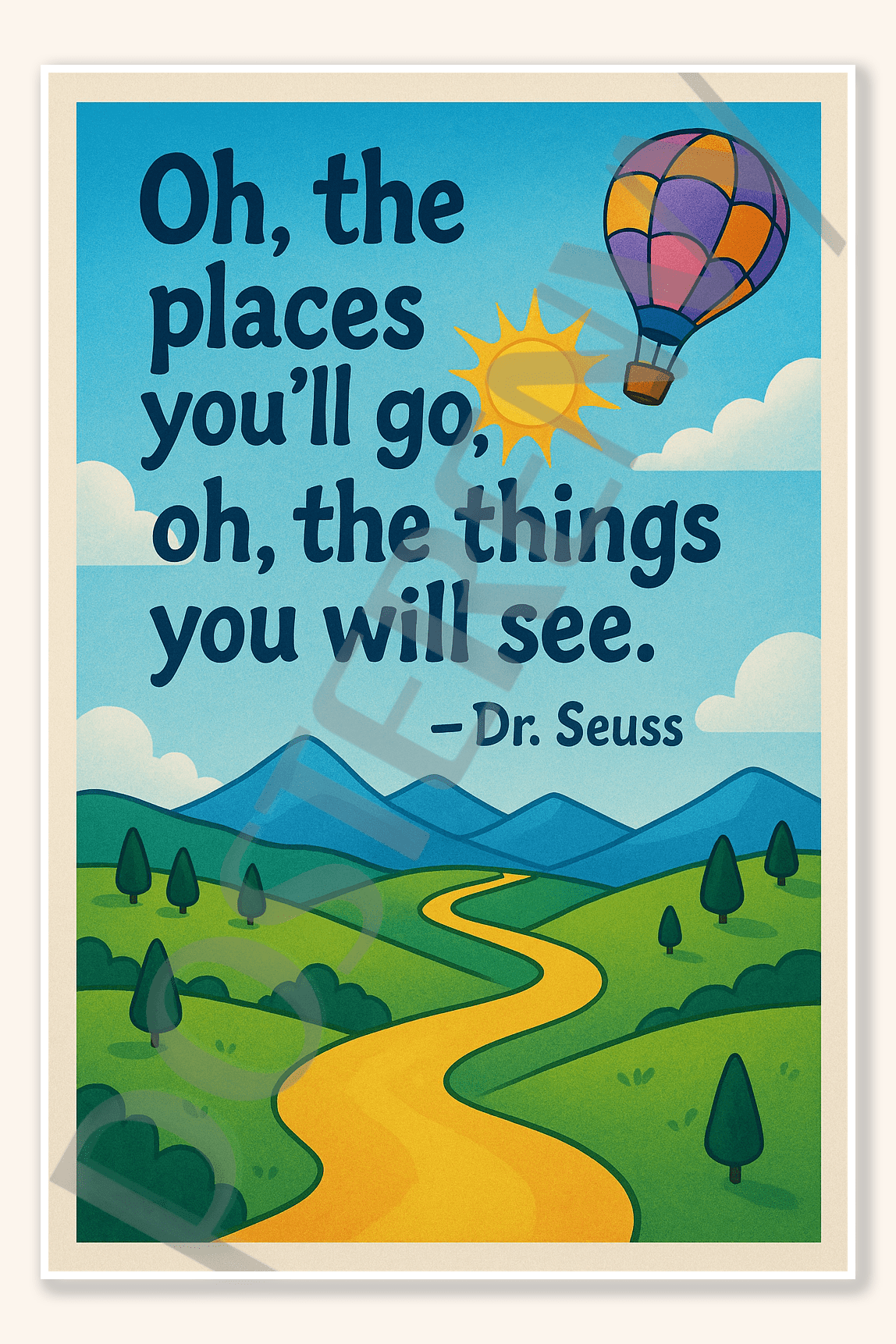 Oh, the places you'll go, oh, the things you will see - Dr. Suess ...