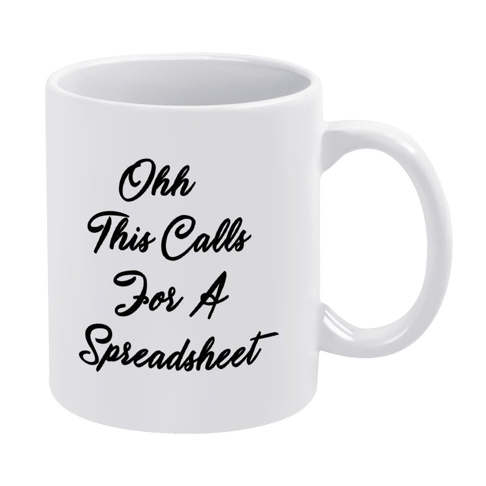 Ohh This Calls For A Spreadsheet 11 Oz White Coffee Mugs With Handle ...