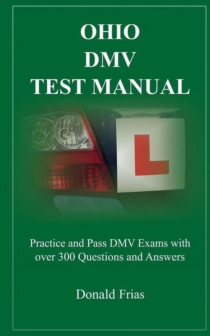 Ohio DMV Test Manual: Practice and Pass DMV Exams with over 300 ...