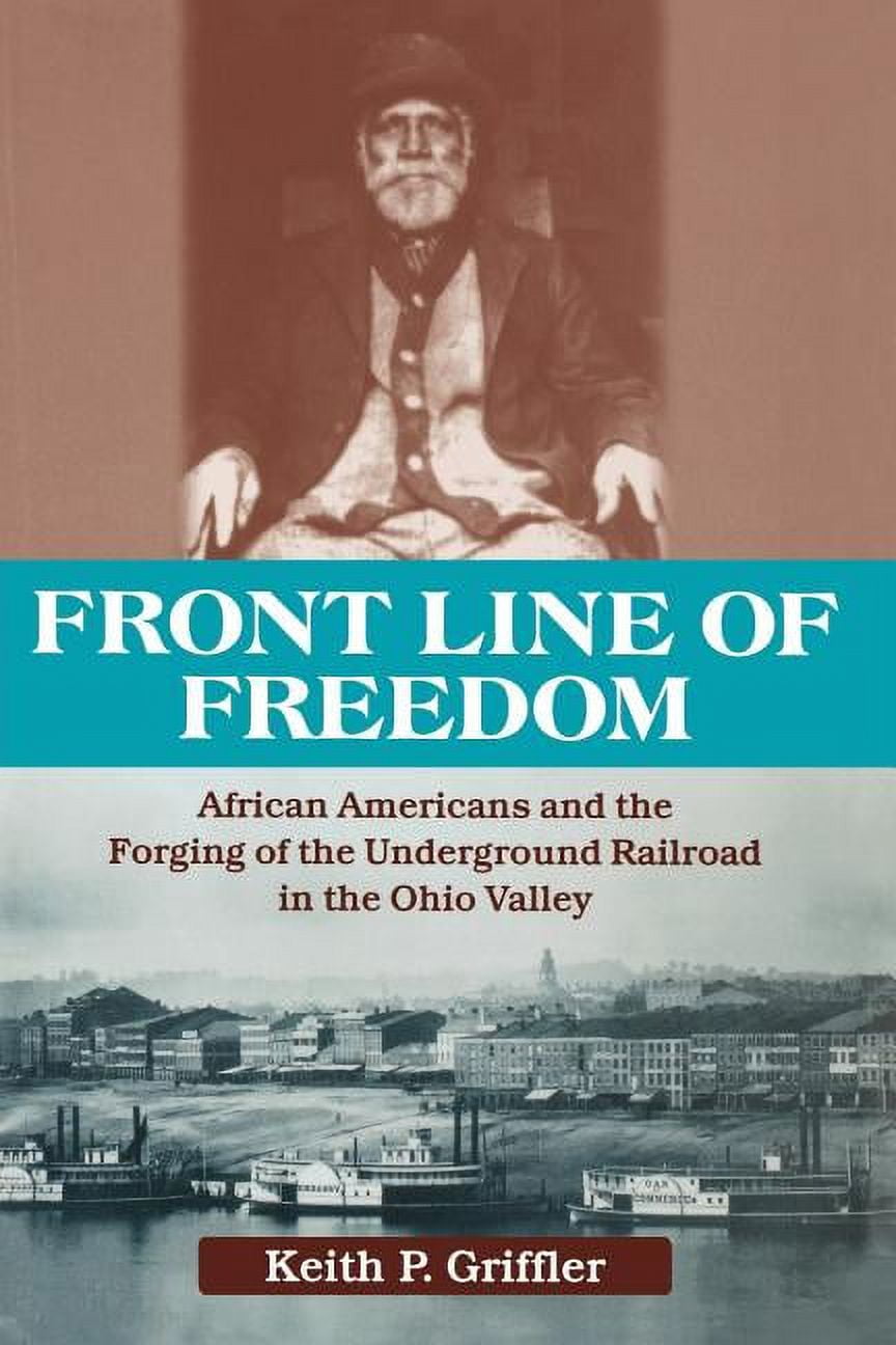 Ohio River Valley: Front Line of Freedom: African Americans and the ...