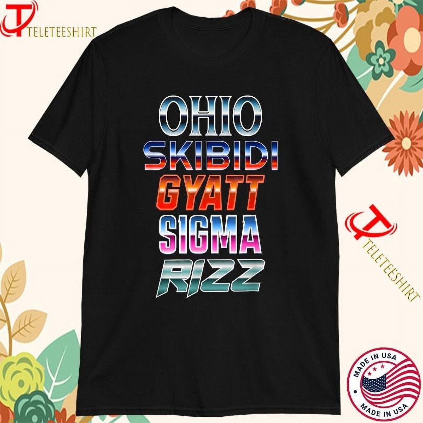 Ohio Skibidi Gyatt Sigma Rizz T-shirt - Walmart.com