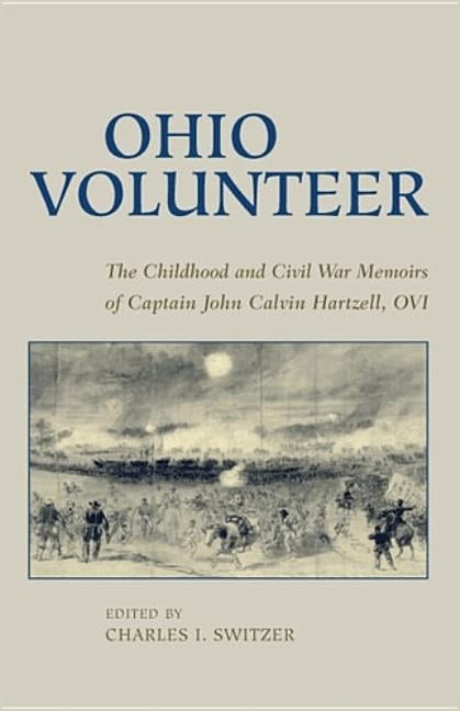 Ohio Volunteer: The Childhood and Civil War Memoirs of Captain John ...