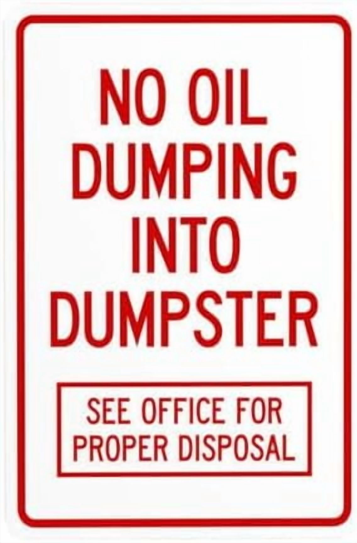 No Oil Dumping Into Dumpster See Office For Proper Disposal Warning ...