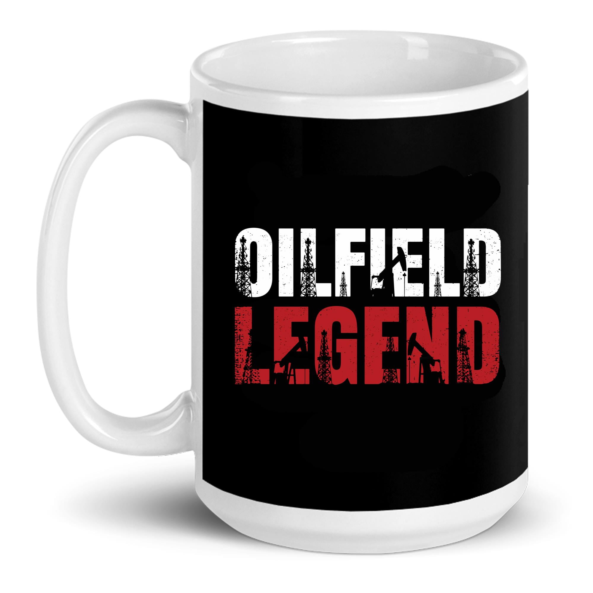 Oil Rig Oilfield Legend Oildrilling Worker Oilman Gift Ceramic Mug 15oz ...