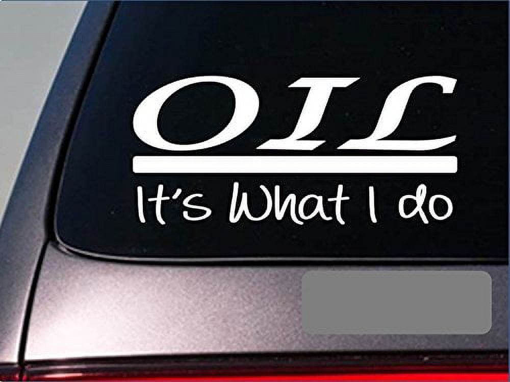 Oil sticker decal *E285* oil rig drill alaska texas pump tank truck oil ...