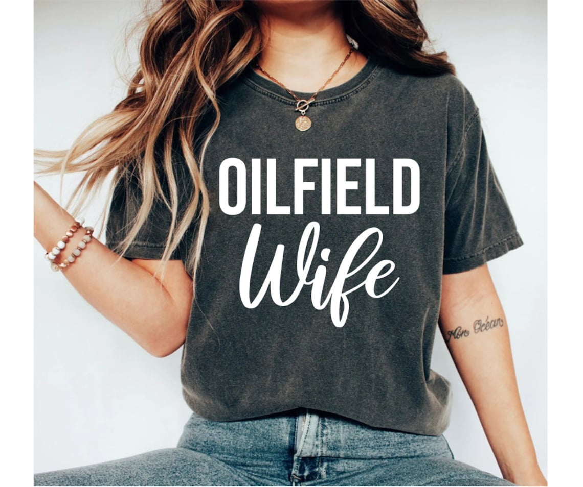 Oilfield Wife Shirt Roughneck Shirt Oilfield Girlfriend Shirt Oilfield ...