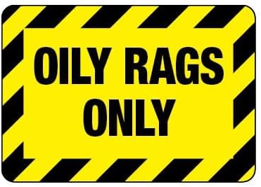 Oily Rags Only Sign Safety & Compliance Signs/OSHA & ANSI Compliant ...