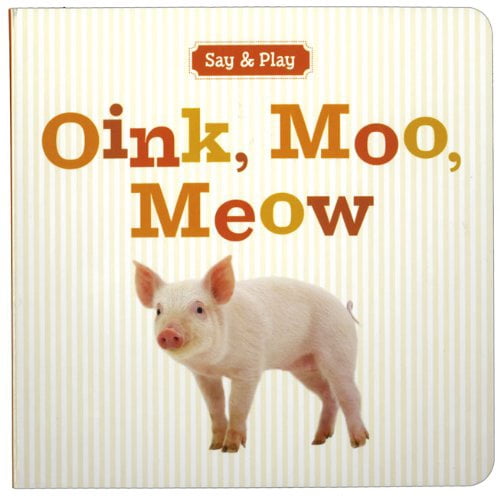 Pre-Owned Oink, Moo, Meow (Board book) 140279889X 9781402798894 ...