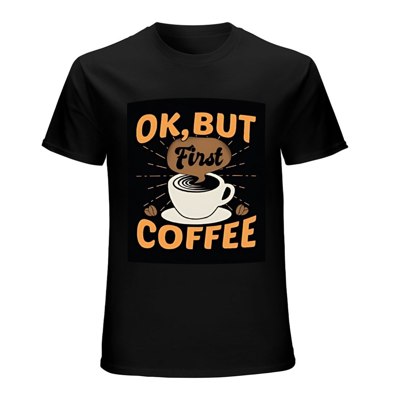 Ok But First Coffee Men's Funny Graphic Tee Gift - Walmart.com