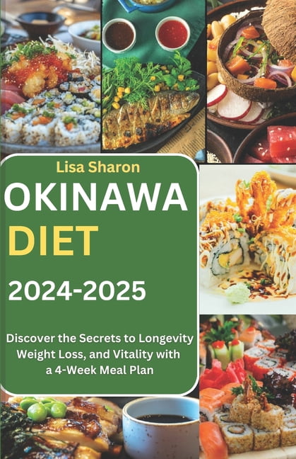 Okinawa Diet 2024-2025: Discover the Secrets to Longevity, Weight Loss ...