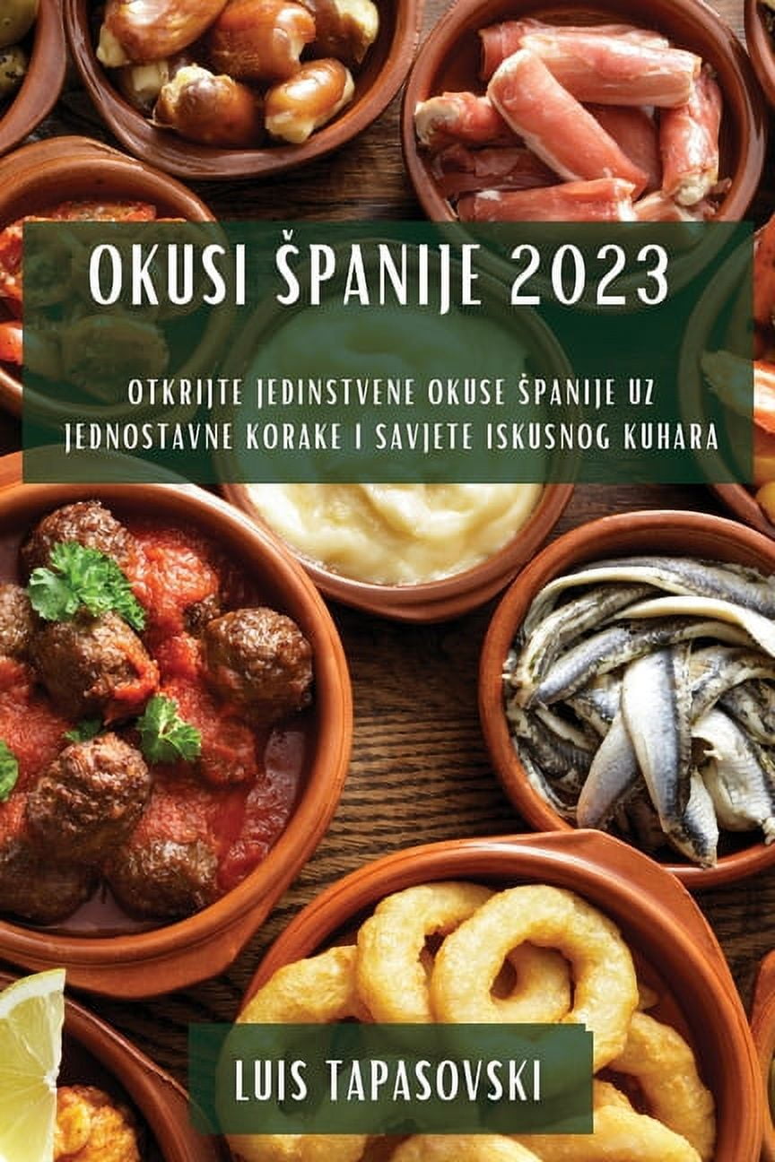 Okusi Spanije 2023: Otkrijte jedinstvene okuse Spanije uz jednostavne ...