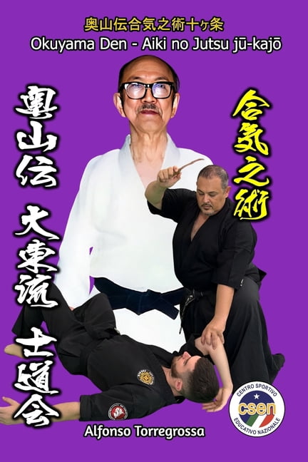 Jujitsu Okuyama Den Aiki no Jutsu: I Dieci Principi dell'Arte dell'Aiki ...