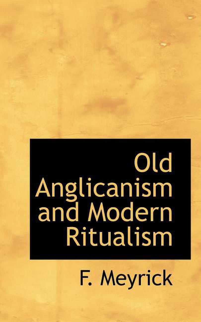 Old Anglicanism and Modern Ritualism (Paperback) - Walmart.com