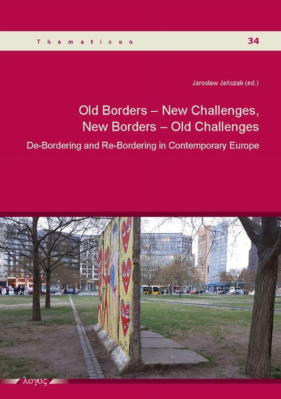 Old Borders -- New Challenges, New Borders -- Old Challenges: De ...