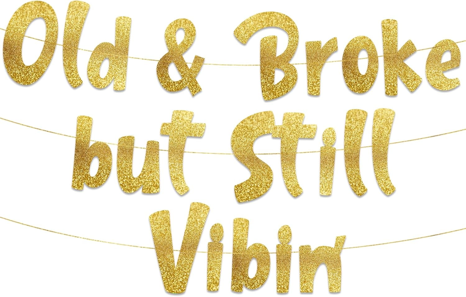 Old & Broke but Still Vibin' Gold Glitter Banner - Funny Birthday and ...