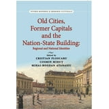 Old Cities, Former Capitals and the Nation-State Building in ...