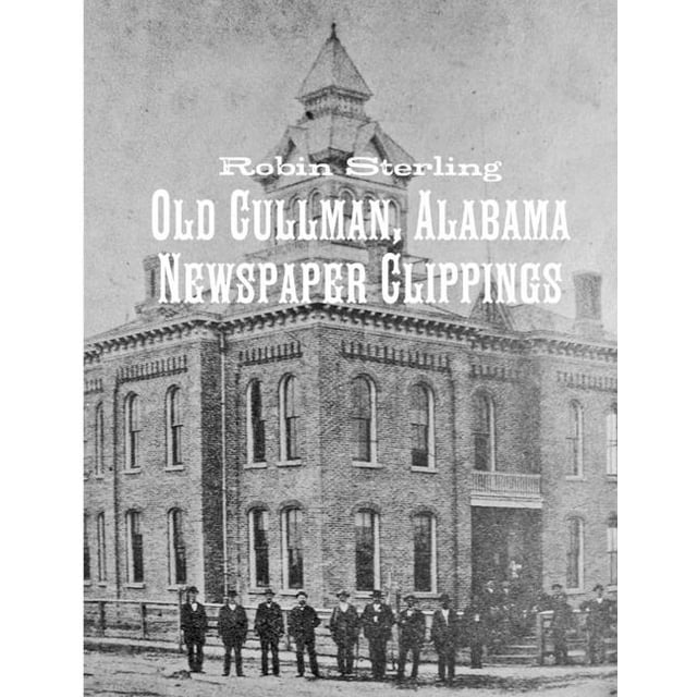 Old Cullman, Alabama Newspaper Clippings (Paperback) - Walmart.com