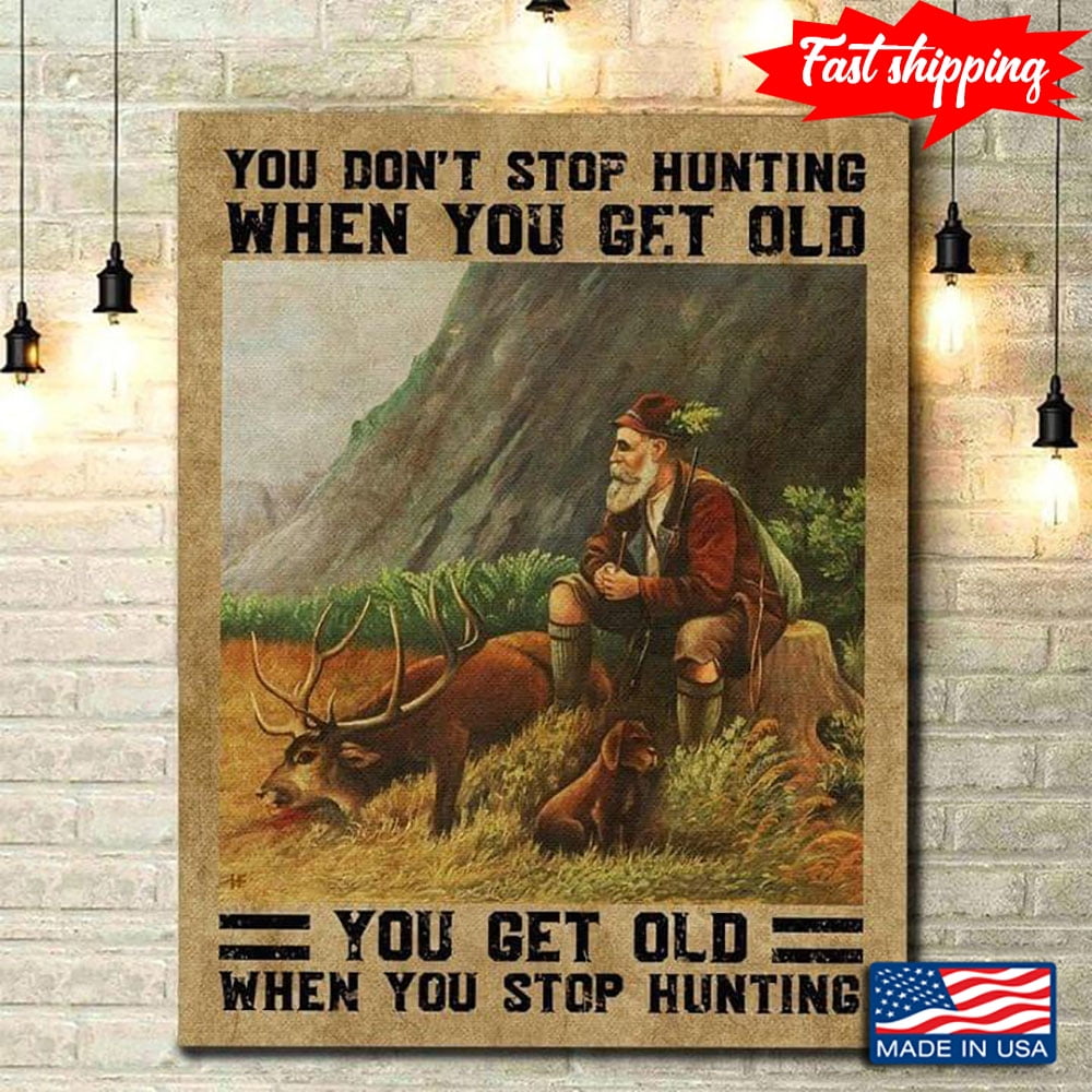 Old Deer Hunter & Brown Puppy You Don’t Stop Hunting When You Get Old ...