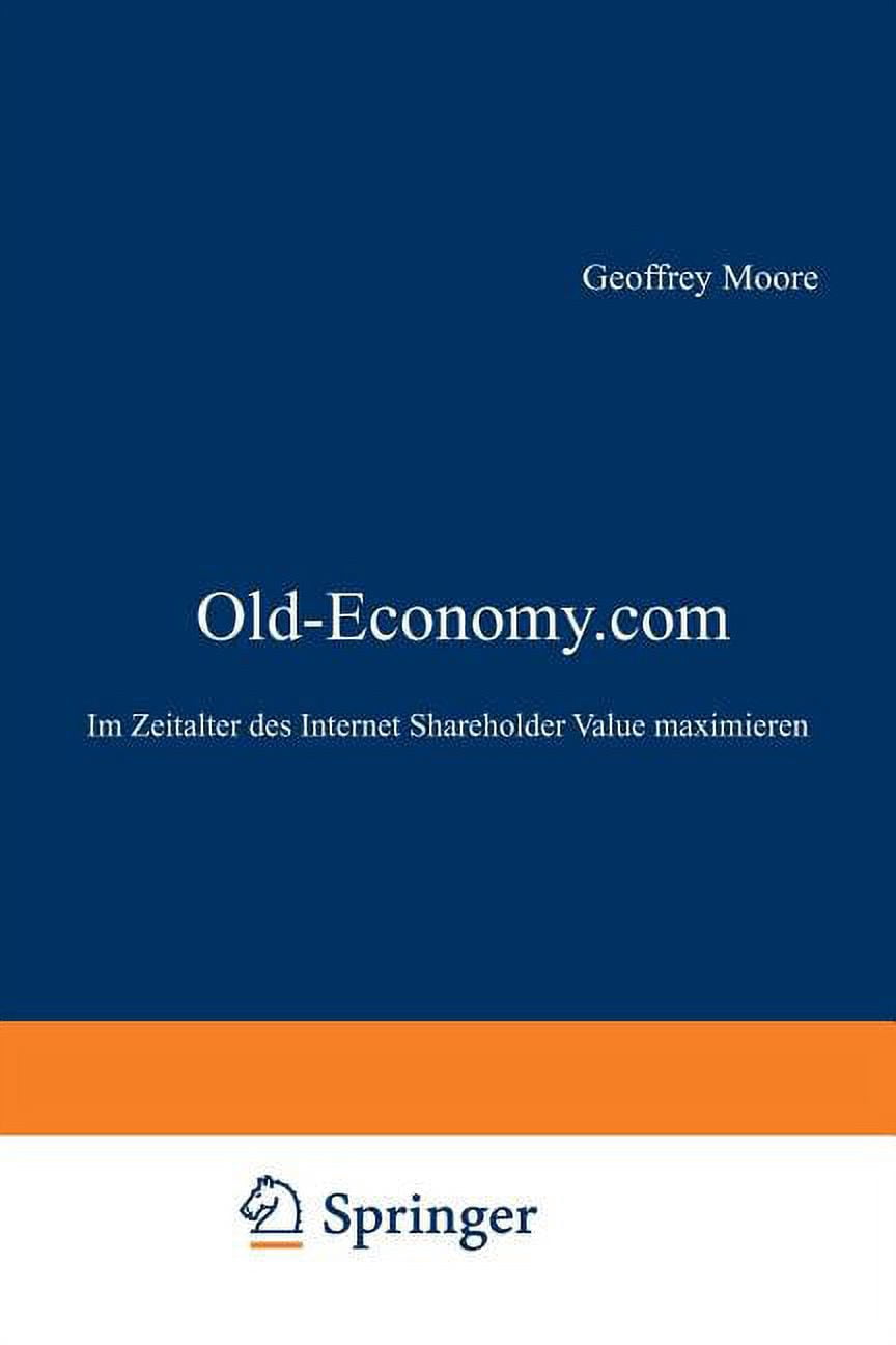 Old-Economy.com: Im Zeitalter Des Internet Shareholder Value Maximieren ...