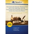 Old English Poems: Translated Into the Original Meter Together With ...