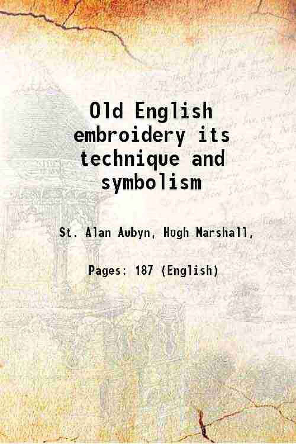 Old English embroidery its technique and symbolism 1894 - Walmart.com