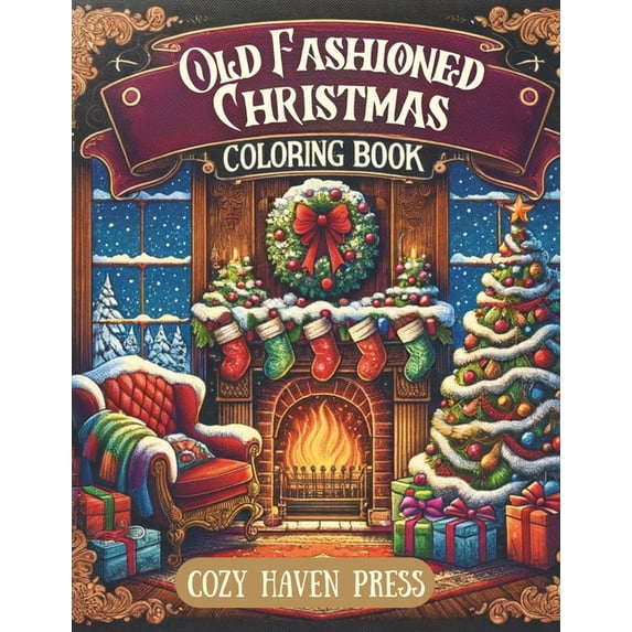 Old Fashioned Christmas Coloring Book: Over 40 Nostalgic, Vintage ...