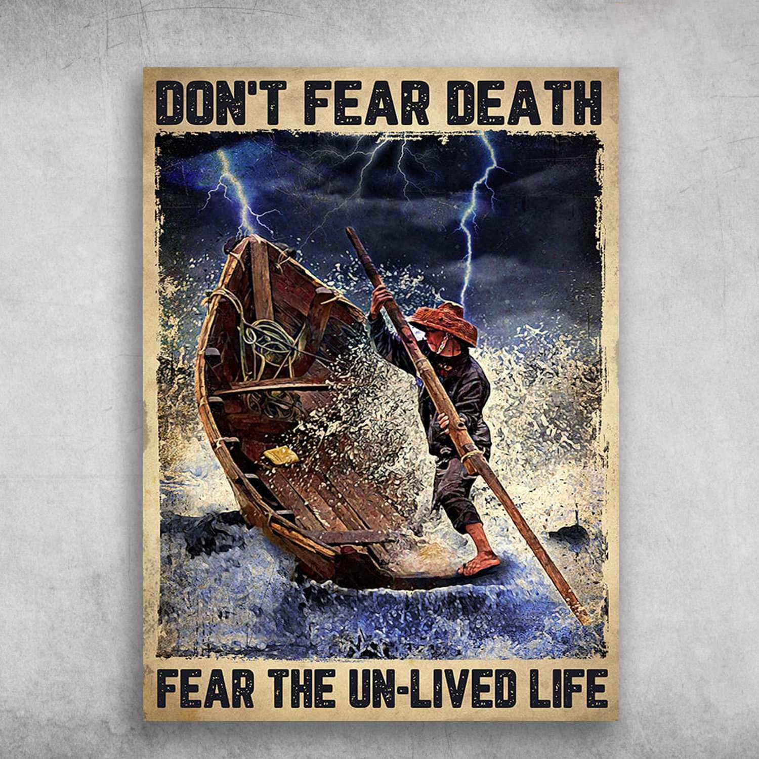 Old Fisher, Fisher Poster, Don't Fear Death, Fear The Un-Lived Life 16 ...