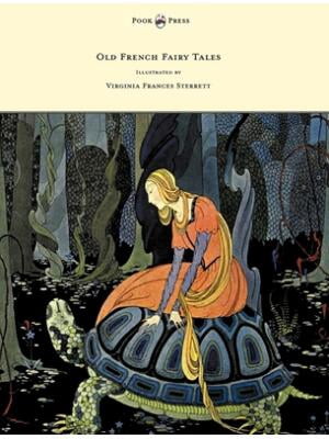 Old French Fairy Tales - Illustrated by Virginia Frances Sterrett ...