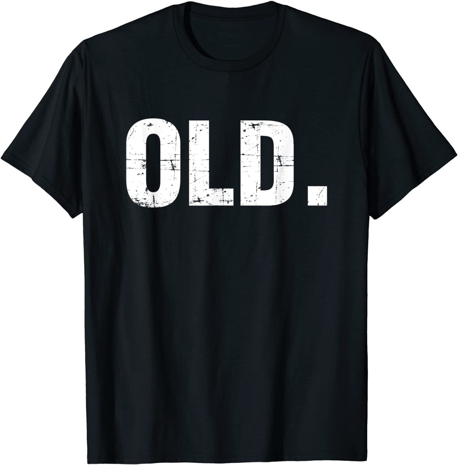 Old Funny 40th 50th 60th 70th Birthday Gag T Party Idea M 3xl Fast