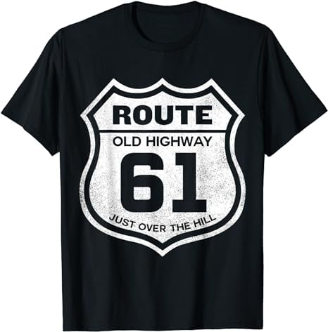 Old Highway Sign 61th Birthday Gift 61 Year Old Bday T-Shirt - Walmart.com