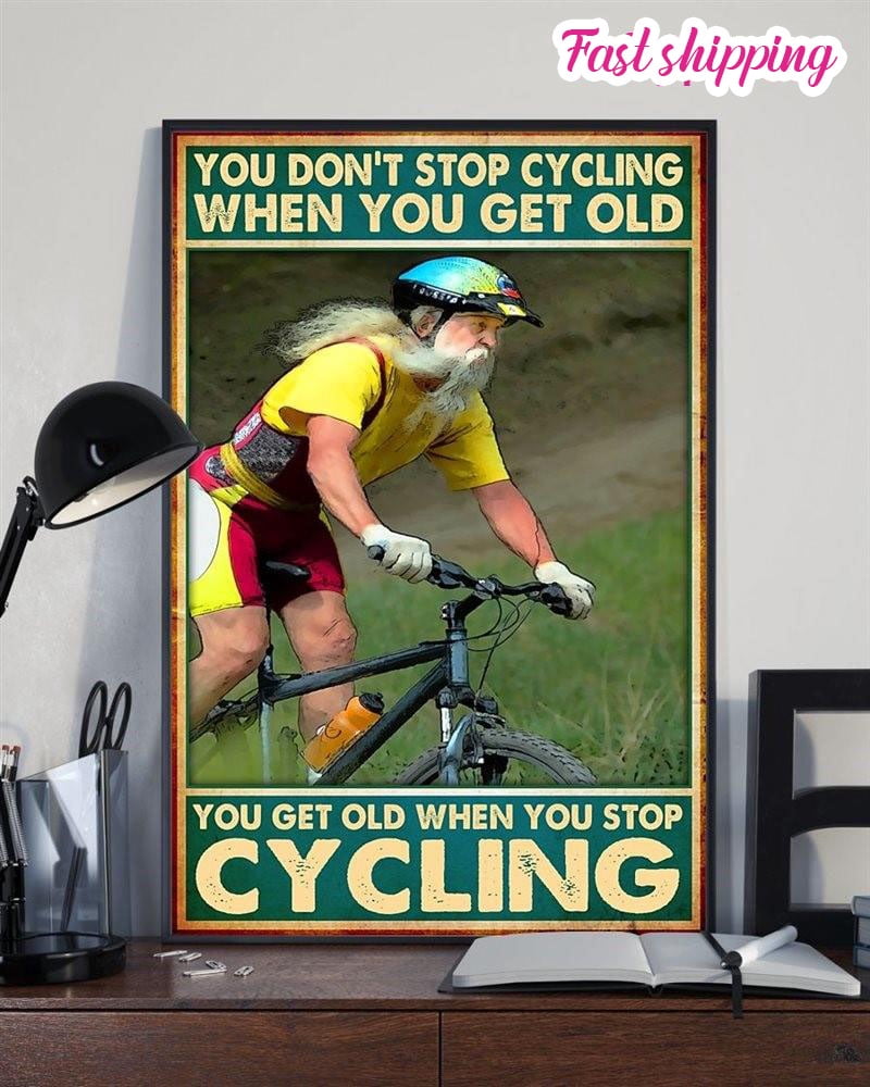 Old Man Cycling You Get Old When You Stop Cycling Vintage Vintage Home ...