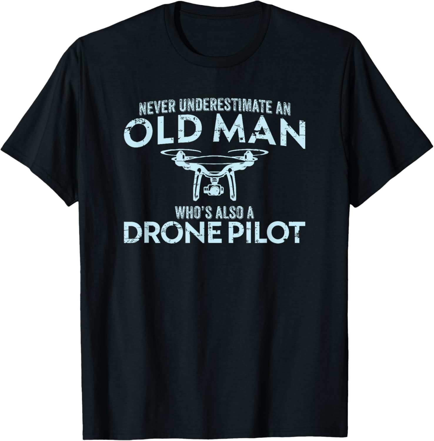 Old Man Drone Pilot Tshirt Men Quadcopter Operator Gift UAV T-Shirt men ...