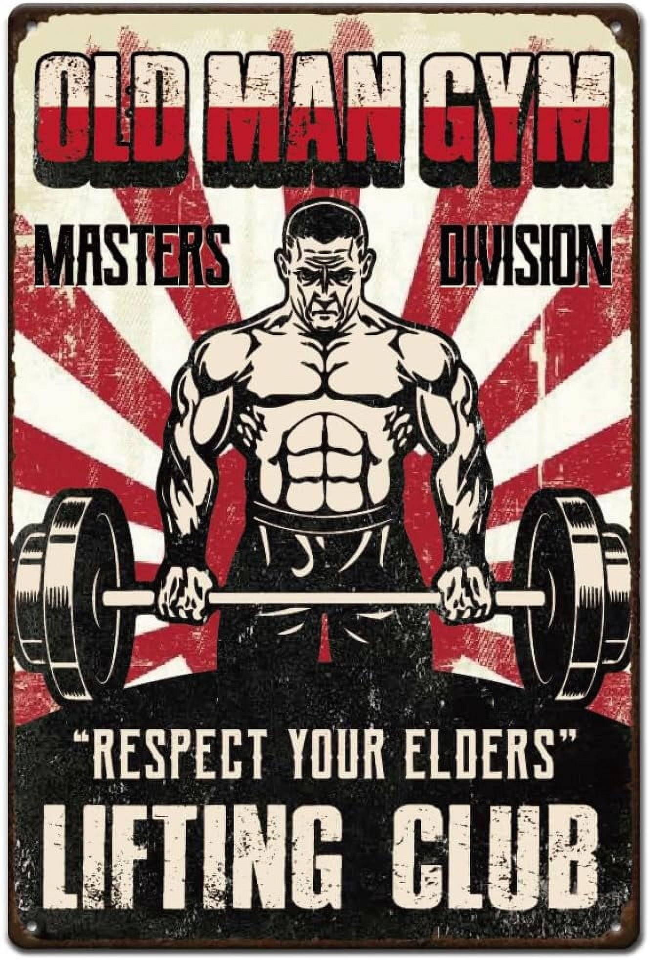 Old Man Gym Tin Sign Lifting Club Signs Gym Man Poster Decor Respect ...