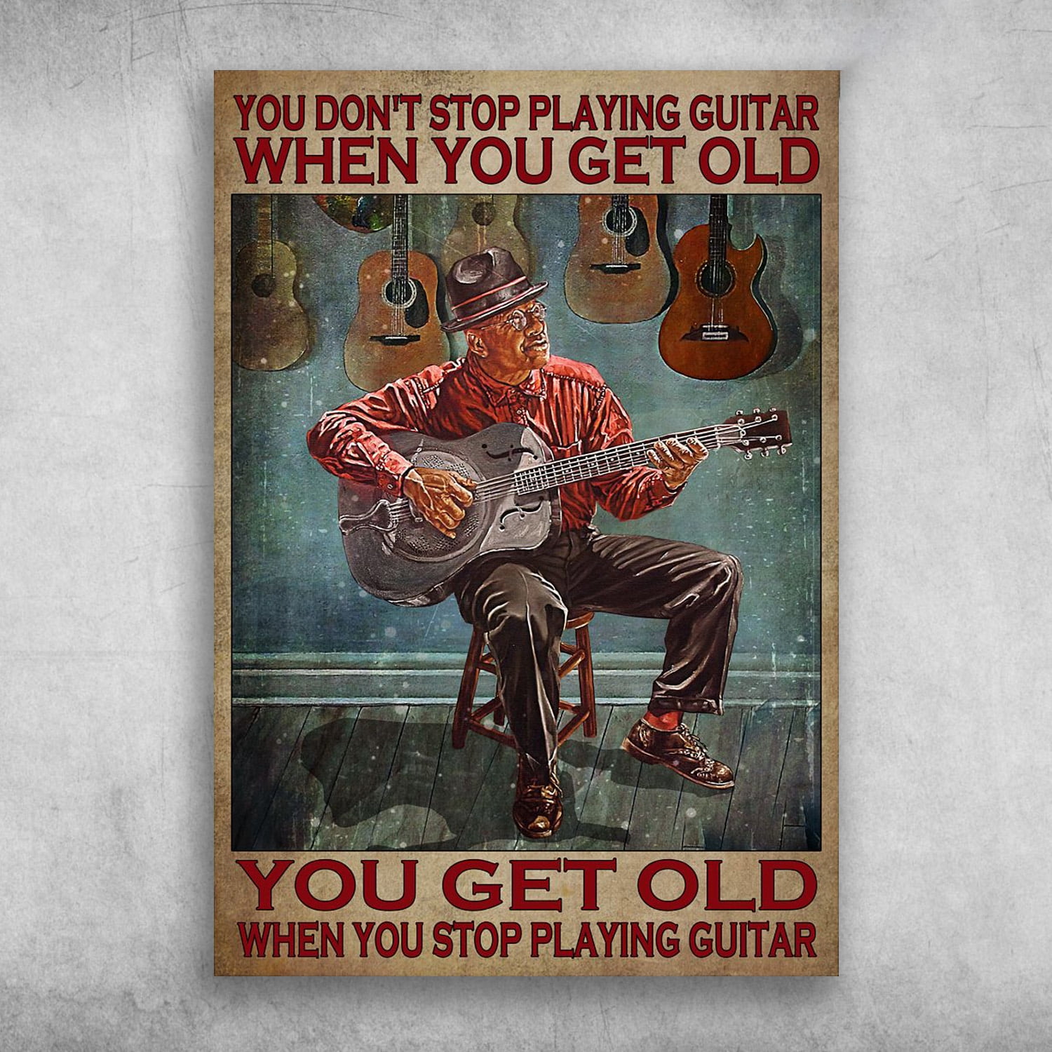 Old Man Playing Guitar - You Don't Stop Playing Guitar When You Get Old ...