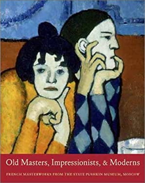Pre-Owned Old Masters, Impressionists, and Moderns: French Masterworks from the State Pushkin ...