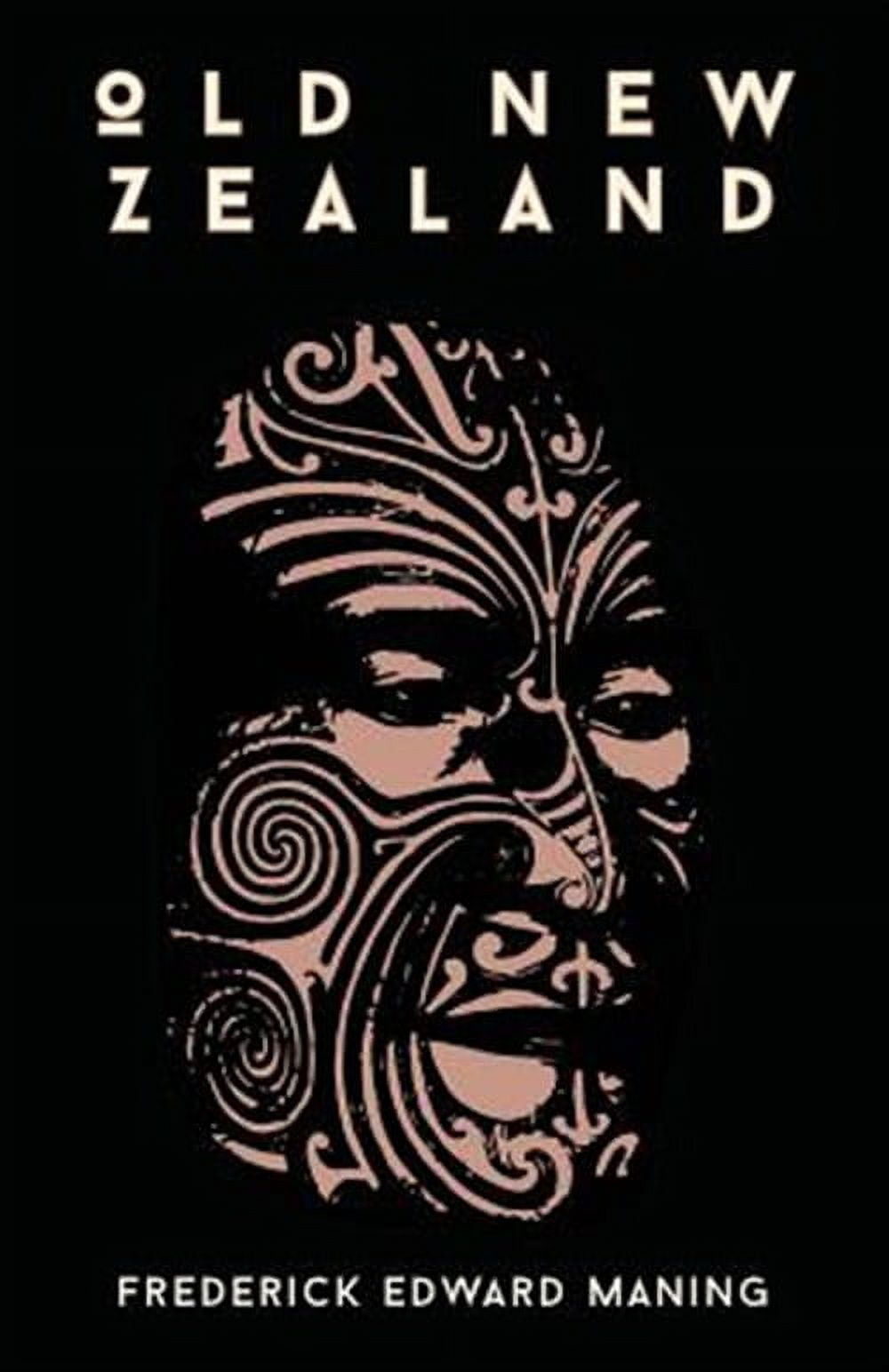 Old New Zealand, a Tale of the Good Old Times and a History of the War ...