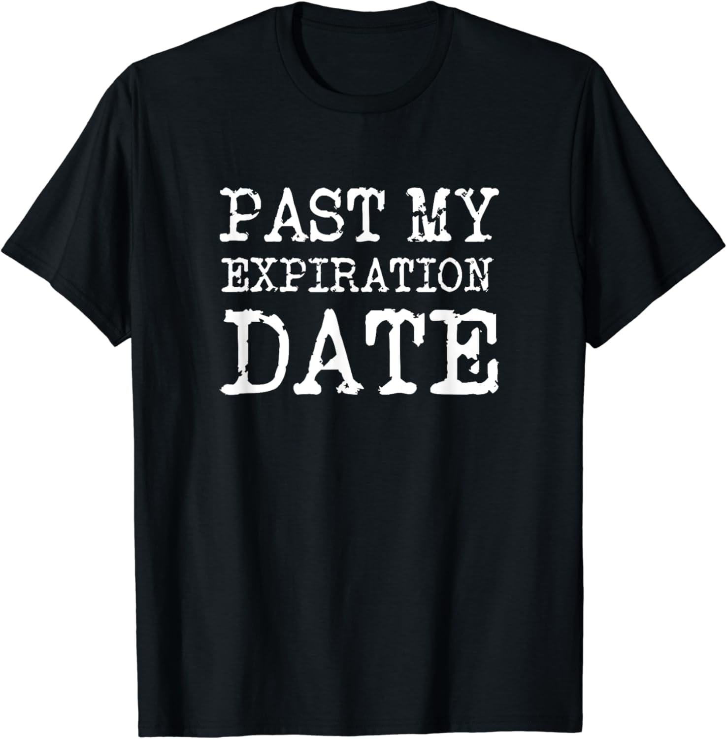 Old People Past My Expiration Date Funny T-Shirt - Walmart.com