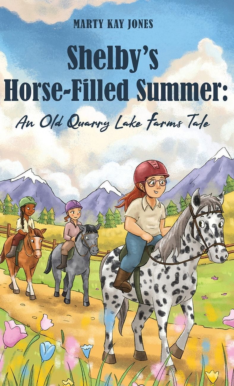 The Old Quarry Lake Farms Tales Shelby's Horse-Filled Summer: An Old ...