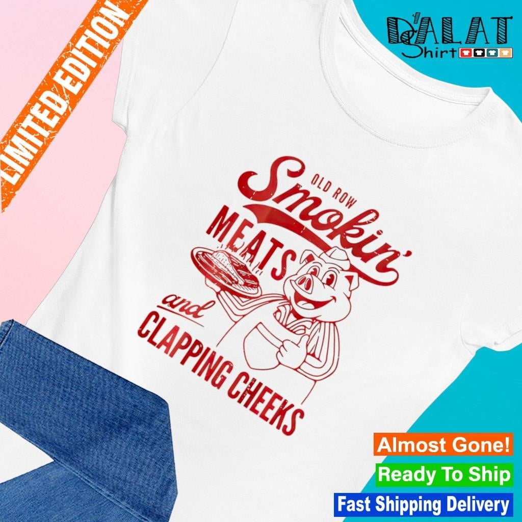 Old Row Smokin' Meats And Clapping Cheeks Big Shirt - Walmart.com