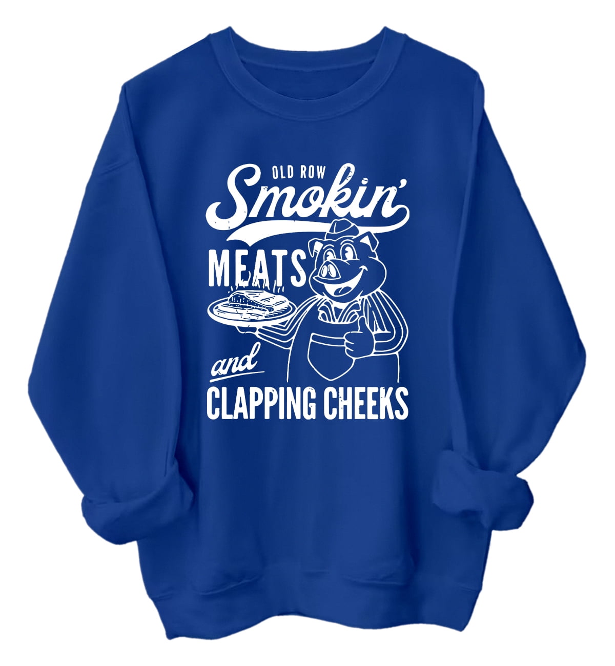 Old Row Smokin' Meats And Clapping Cheeks Sweatshirt, Old Row Smokin ...